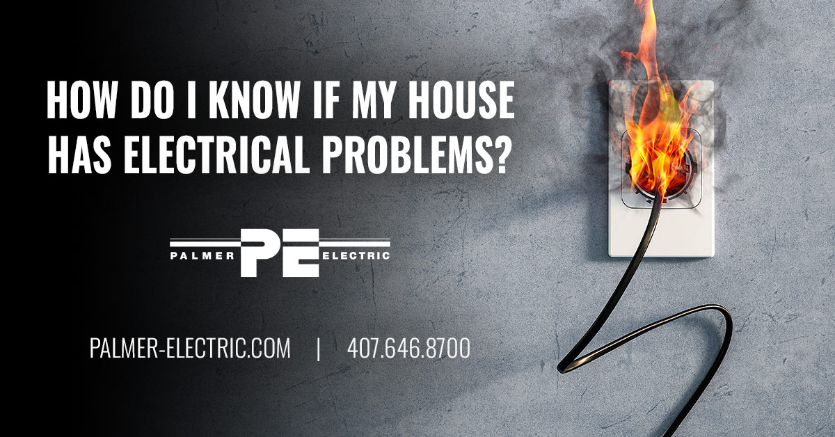 How do I know if my house has electrical problems? | Orlando ...